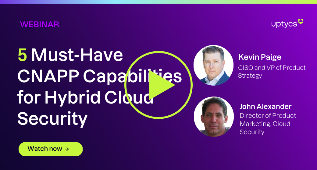 5 Must-Have CNAPP Capabilities: Hybrid Cloud Security | Uptycs Webinar